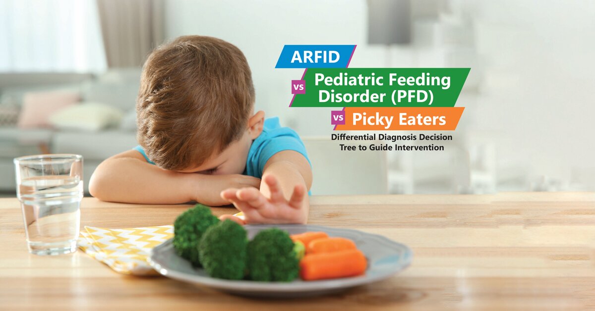 ARFID vs Pediatric Feeding Disorder (PFD) vs Picky Eaters: Differential ...