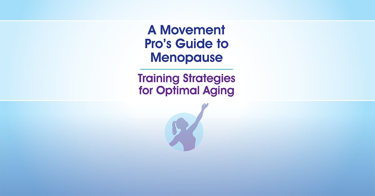 A Movement Pro’s Guide to Menopause
