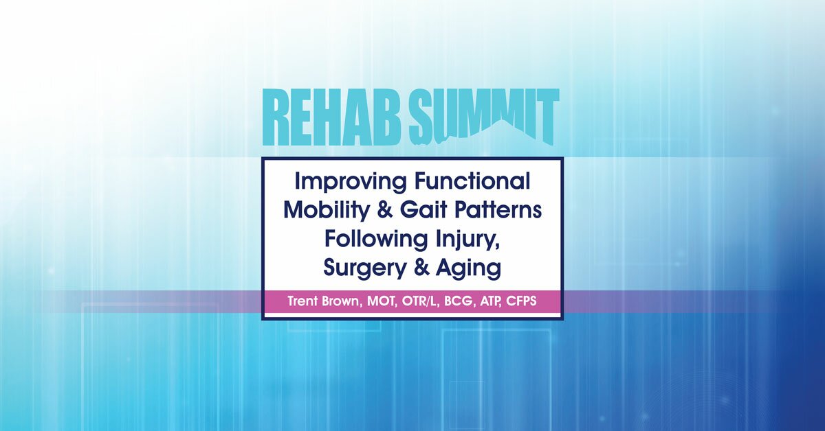 Improving Functional Mobility & Gait Patterns Following Injury, Surgery ...