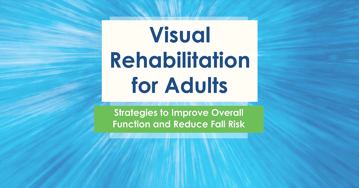 Visual Rehabilitation for Adults: Strategies to Improve Overall ...