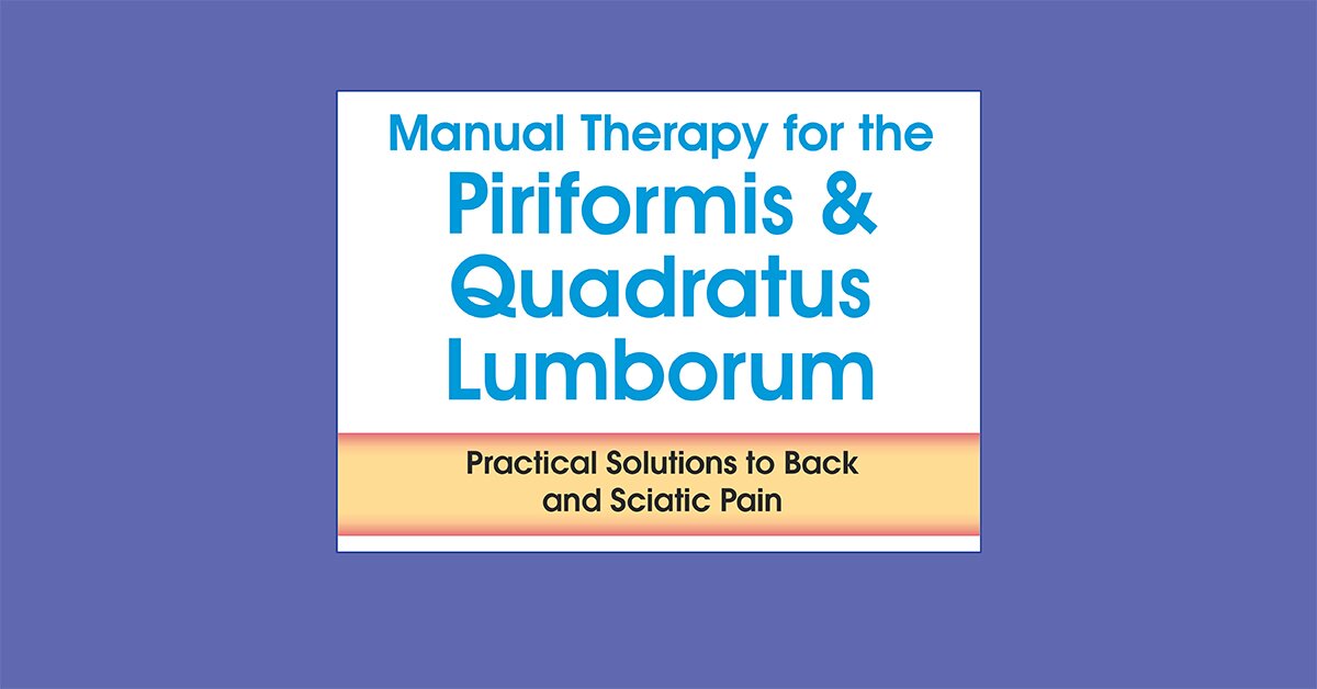 Manual Therapy for the Piriformis & Quadratus Lumborum: Practical ...