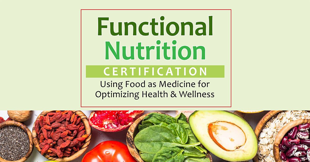 3-Day: Functional Nutrition Certification: Using Food as Medicine for ...