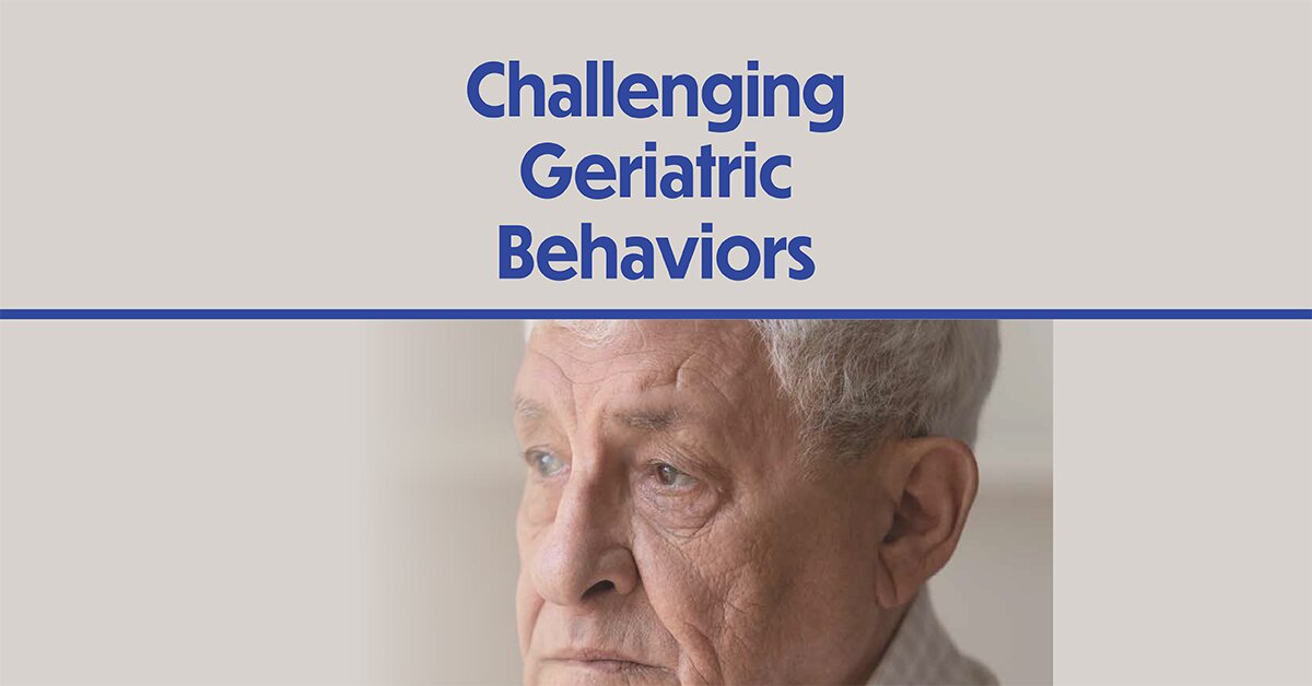 Challenging Geriatric Behaviors