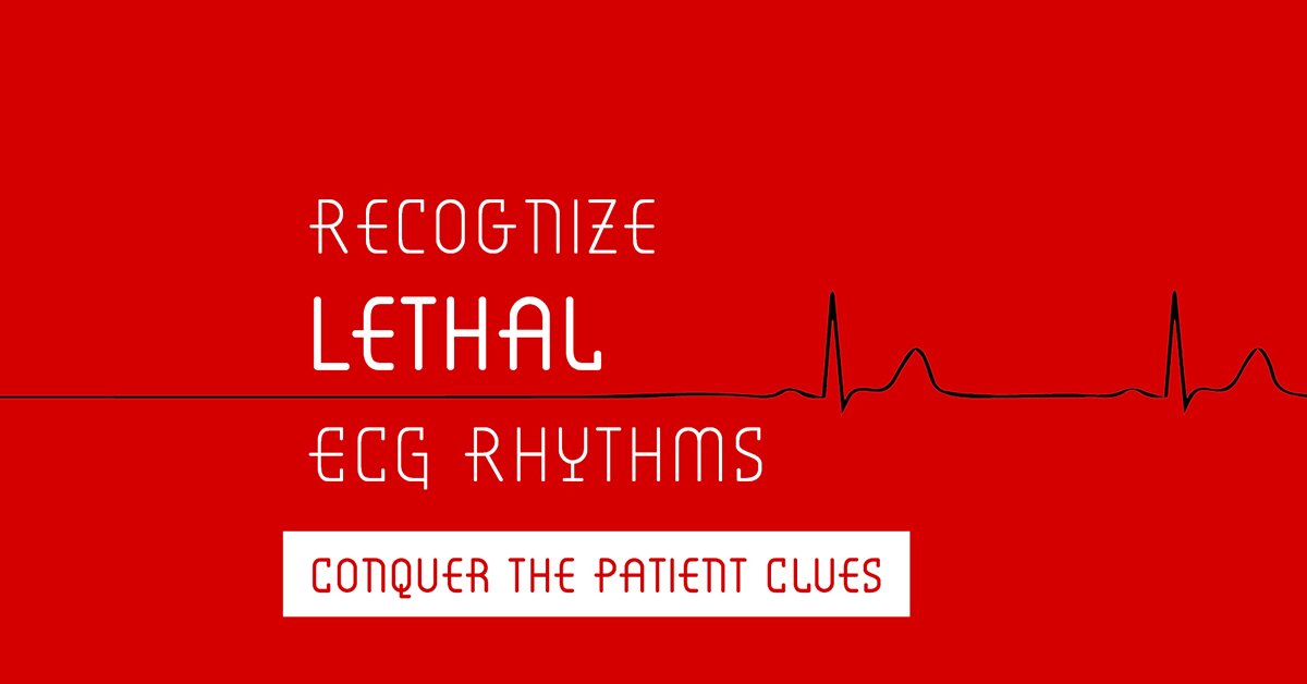 Recognize Lethal ECG Rhythms: Conquer the Patient Clues