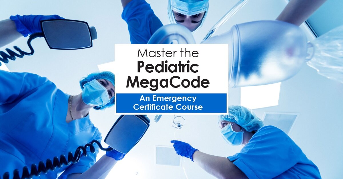 Master the Pediatric MegaCode