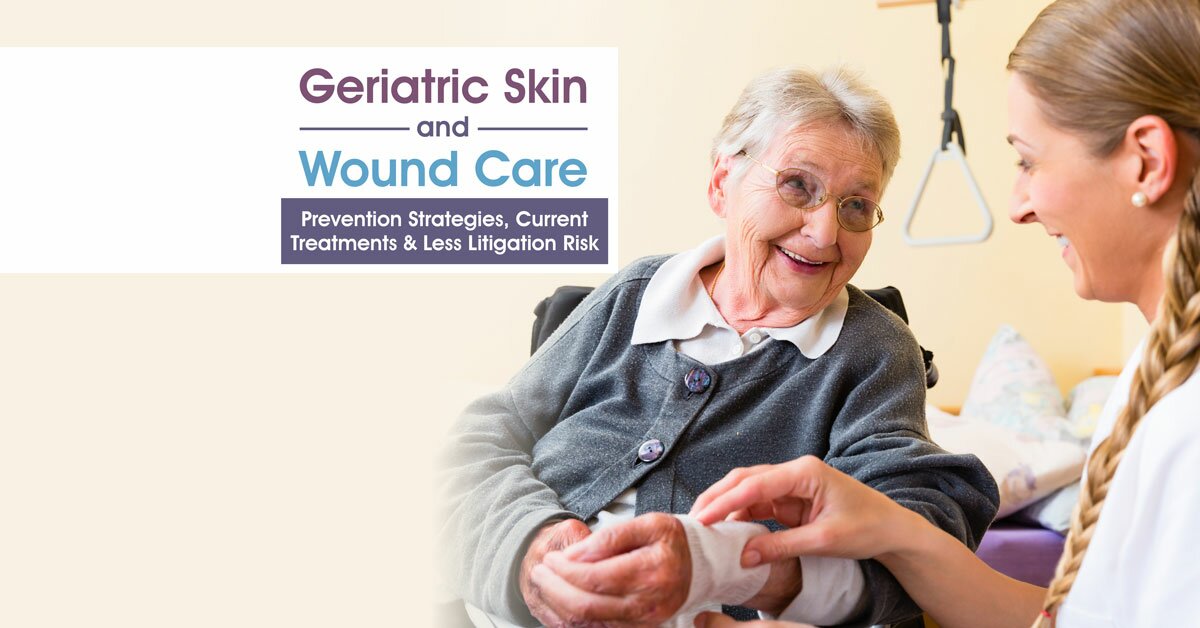 Geriatric Skin and Wound Care: Prevention Strategies, Current ...