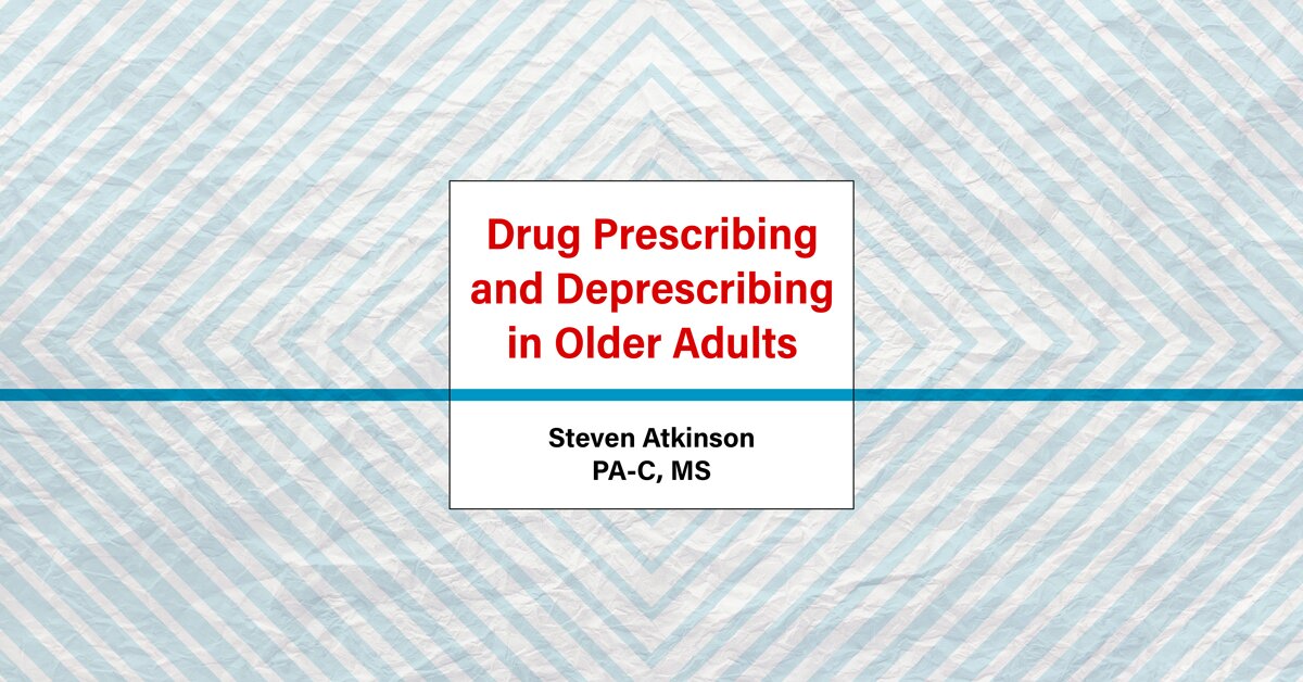 Drug Prescribing and Deprescribing in Older Adults