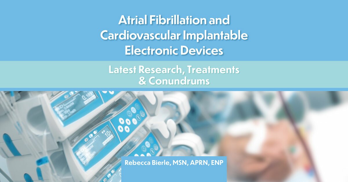 Atrial Fibrillation and Cardiovascular Implantable Electronic Devices ...