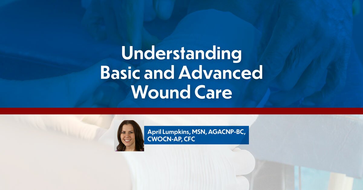 Understanding Basic and Advanced Wound Care